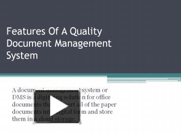 Features Of A Quality Document Management System presentation | free to ...