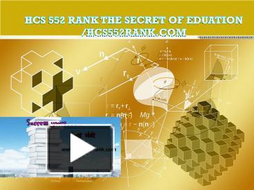 PPT – HCS 552 RANK The Secret of Eduation /hcs552rank.com PowerPoint ...