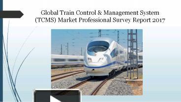 Global Train Control & Management System (TCMS) Market Professional ...