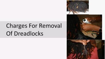 PPT – Charges For Removal Of Dreadlocks PowerPoint presentation | free ...