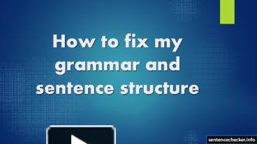 How to Fix My Grammar and Sentence Structure presentation | free to ...