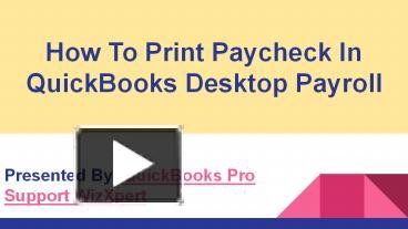 How To Print Paycheck In QuickBooks Desktop Payroll presentation | free ...