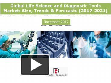Global Life Science and Diagnostic Tools Market: Size, Trends ...