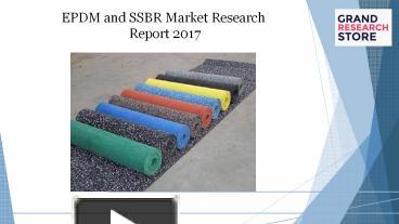 Epdm and ssbr market research report 2017 presentation | free to download