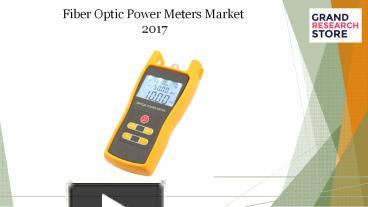 PPT – Fiber Optic Power Meters Market Research Report 2017 PowerPoint ...