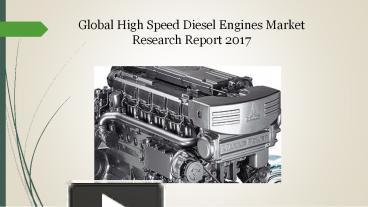PPT – Global High Speed Diesel Engines Market Research Report 2017 ...