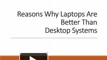 Reasons why laptops are better than desktop systems presentation | free ...