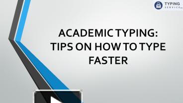 PPT – Academic Typing : Tips On How To Type Faster PowerPoint ...