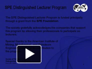 SPE Distinguished Lecturer Program presentation | free to view