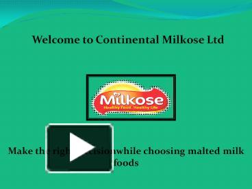 PPT – Continental milkose, malted milk foods PowerPoint presentation ...