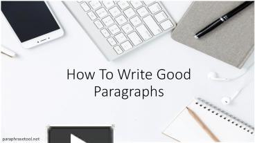 PPT – How to Write Good Paragraphs PowerPoint presentation | free to ...