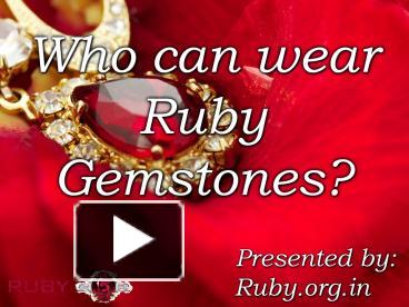 PPT – Who can wear Ruby Gemstones? PowerPoint presentation | free to ...
