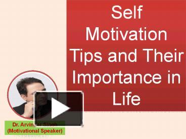 Self Motivation Tips and Their Importance In Life presentation | free ...