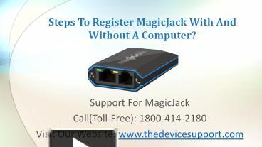 Steps To Register MagicJack With And Without A Computer? presentation ...