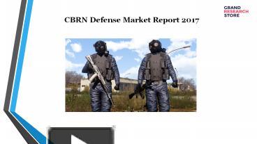 CBRN Defense Market Report 2017 presentation | free to download