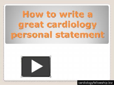 How to Write a Great Cardiology Personal Statement presentation | free ...