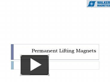 PPT – Permanent Lifting Magnets PowerPoint presentation | free to ...