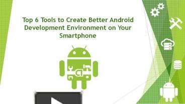 Top 6 Tools to Create Better Android Development Environment on Your ...