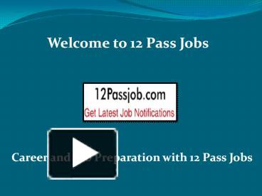 Govt jobs for 12th Pass, 12th pass govt job presentation | free to download