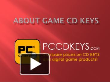 About game cd keys presentation | free to download