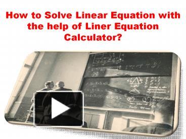PPT – How to Solve Linear Equation with the help of Liner Equation ...