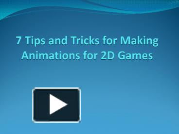 7 Tips and Tricks for making Animations for 2D Games presentation ...