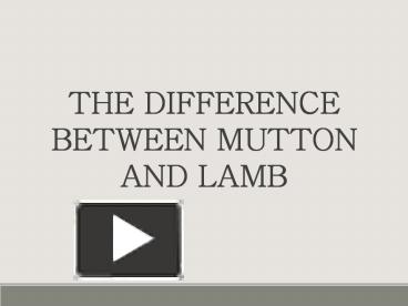 The Difference between Mutton and Lamb presentation | free to download