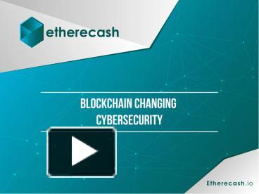 PPT – Blockchain Changing Cybersecurity PowerPoint presentation | free ...