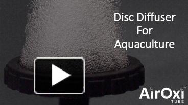 PPT – Disc Diffuser For Aquaculture PowerPoint presentation | free to ...