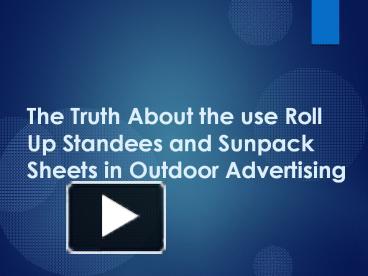 PPT – The Truth About the use Roll Up Standees and Sunpack Sheets in ...