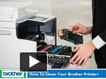 How to Clean Your Brother Printer? presentation | free to download