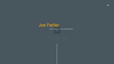 PPT – Joe Parlier - Former Principal PowerPoint presentation | free to ...