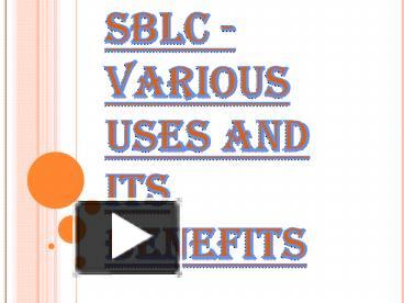 Benefits and Uses of SBLC presentation | free to download