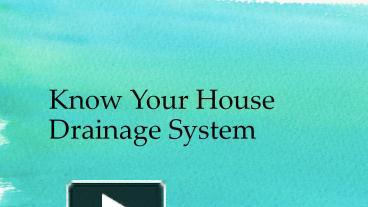 PPT – Know your house drainage system PowerPoint presentation | free to ...