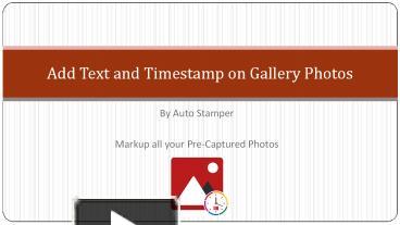 Add Text and Timestamp on Gallery Photos presentation | free to download
