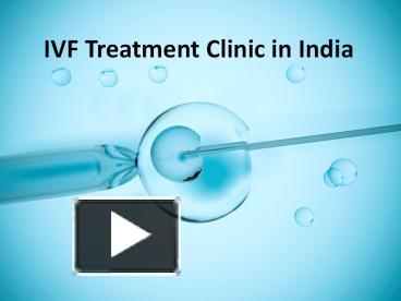 PPT – IVF Treatment Chennai and IVF Clinic in India PowerPoint ...