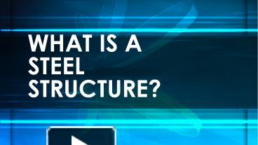 What is a steel structure presentation | free to download