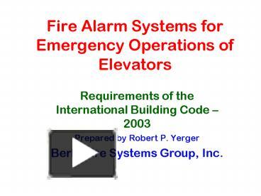 Fire Alarm Systems for Emergency Operations of Elevators presentation ...