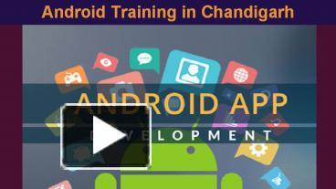 PPT – Android Training in Chandigarh (8) PowerPoint presentation | free ...