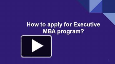 PPT – How to apply for Executive MBA program? PowerPoint presentation ...