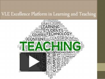 PPT – VLE Excellence Platform in Learning and Teaching PowerPoint ...