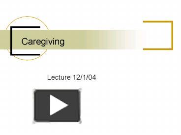 Caregiving presentation | free to view