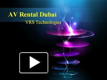 AV Rental Dubai | Audio Visual Dubai presentation | free to download