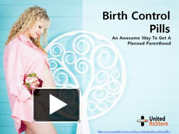 PPT – Birth Control Pills- An Awesome Way To Get A Planned Parenthood ...