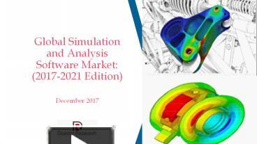 Global Simulation and Analysis Software Market: (2017-2021 Edition ...