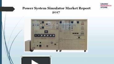 Power system simulator market report 2017 presentation | free to download
