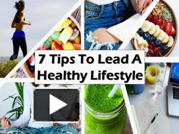 PPT – 7 Tips To Lead A Healthy Lifestyle PowerPoint presentation | free ...