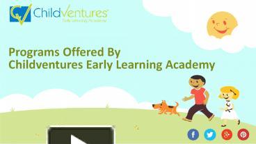 PPT – Programs Offered By Childventures PowerPoint presentation | free ...