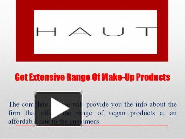 PPT – Get Extensive Range Of Make-Up Products PowerPoint presentation ...