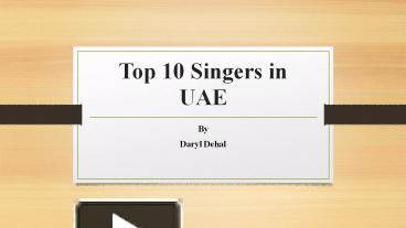 PPT – Top 10 Singers in UAE-Daryl Dehal PowerPoint presentation | free ...